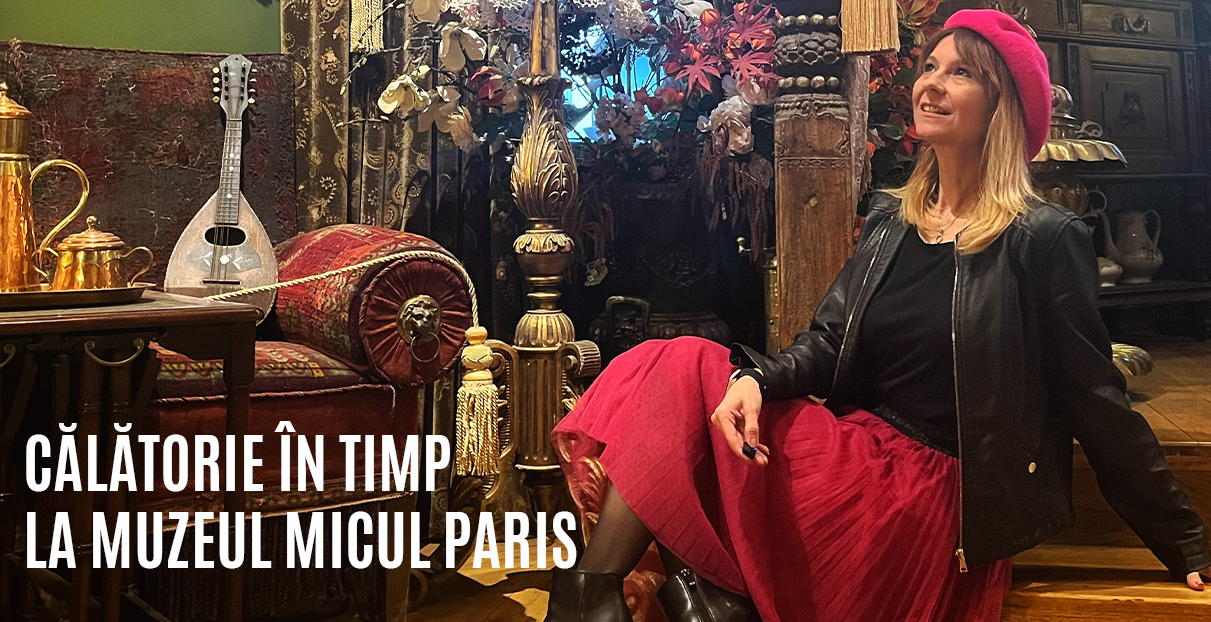 Călătorie în MICUL PARIS - CĂLĂTORII CU STIL Oriunde alegi să mergi, călătorește cu stil!